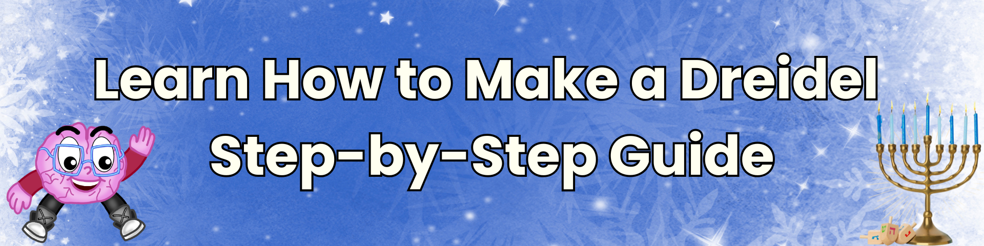Learn How To Make A Dreidel – Step-by-Step Guide - 3D Learning Experts